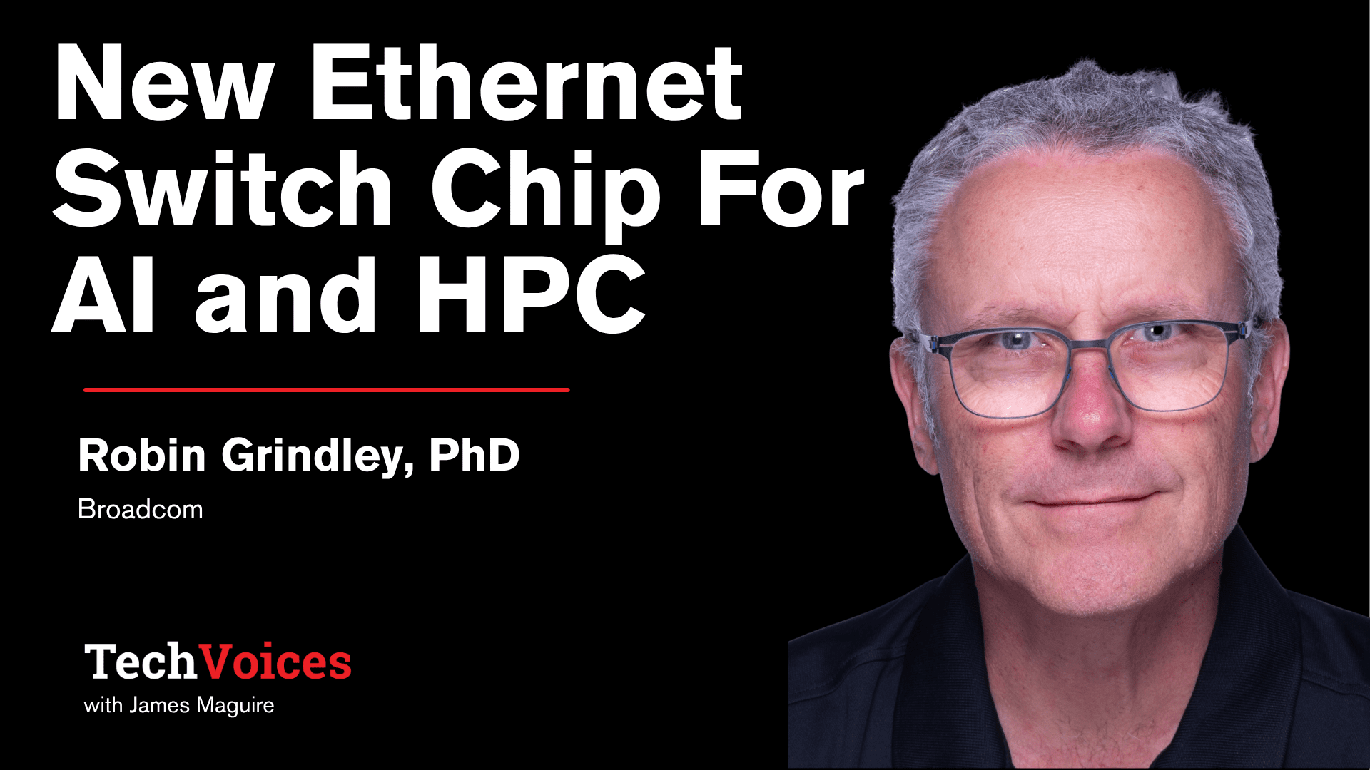 Broadcom’s Robin Grindley on the Tomahawk Ultra Switch Chip - TechVoices