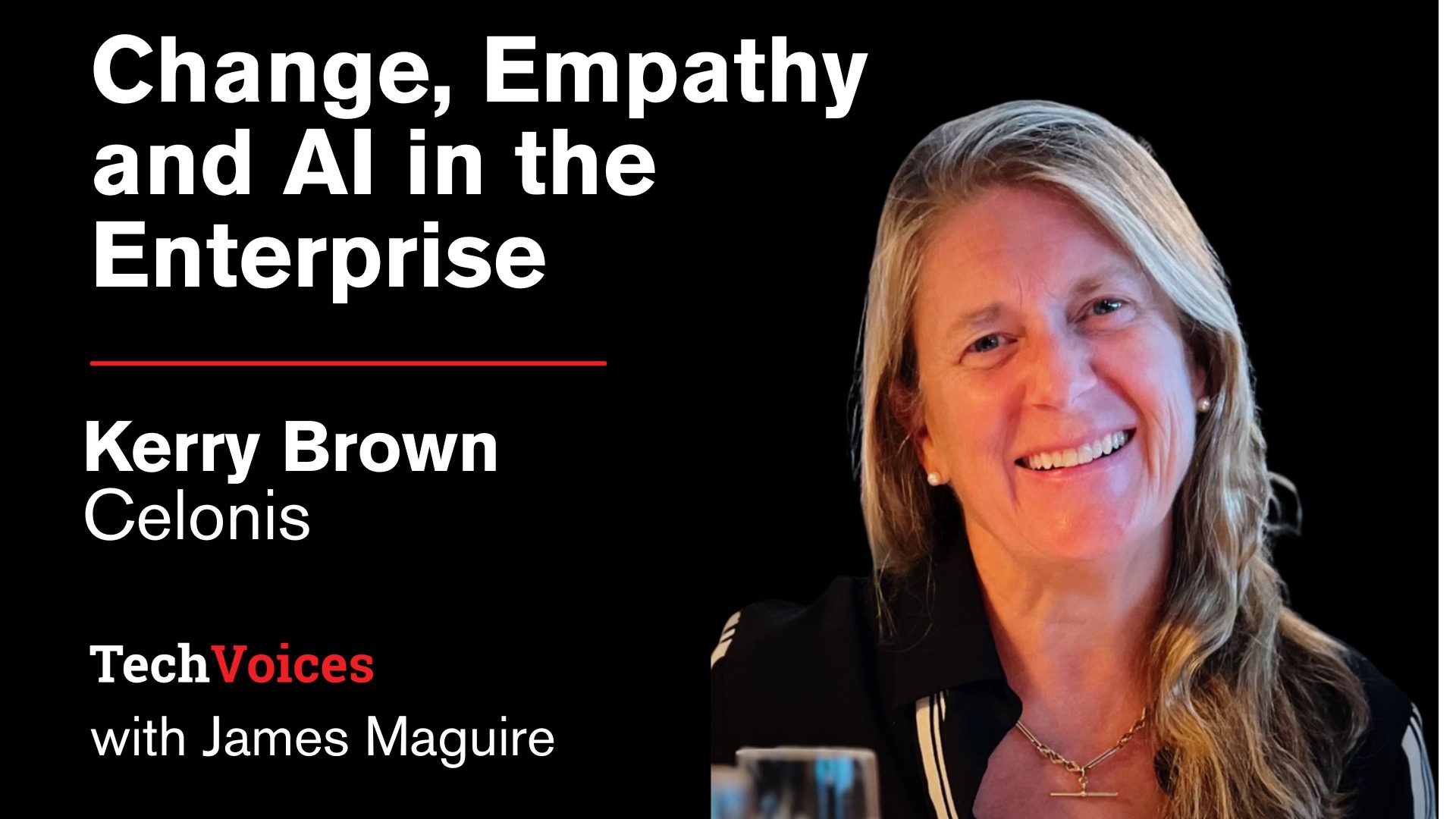 Celonis's Kerry Brown on Change, Empathy and AI in the Enterprise ...